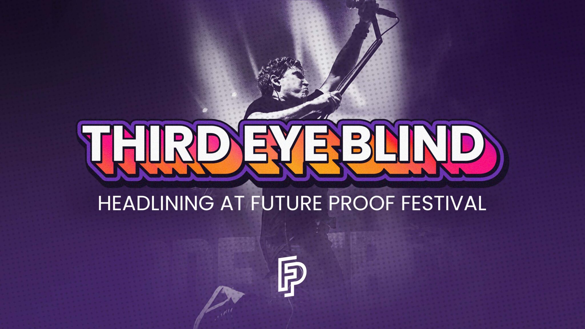 THIRD EYE BLIND to Headline Future Proof Festival – Big Announcements ... THIRD EYE BLIND to Headline Future Proof Festival – Big Announcements ...